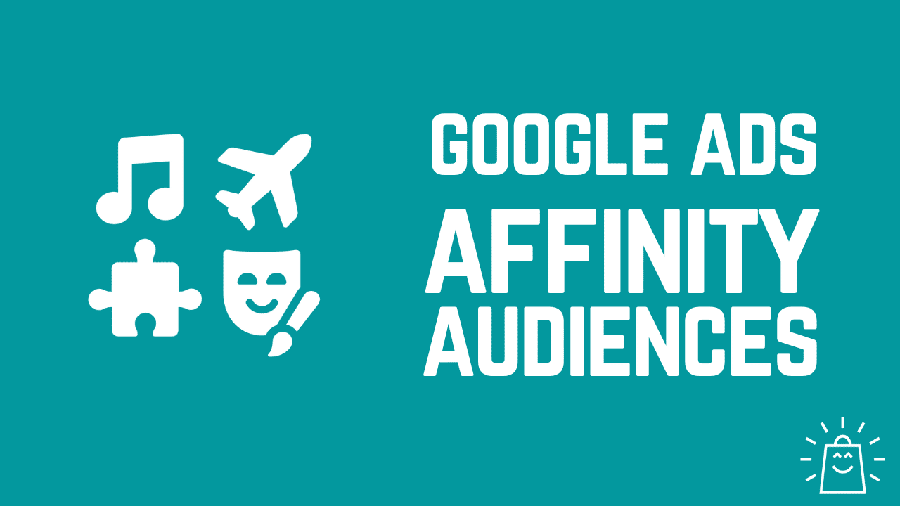Making the Most of Affinity Audiences in Google Ads (Practical Tips ...
