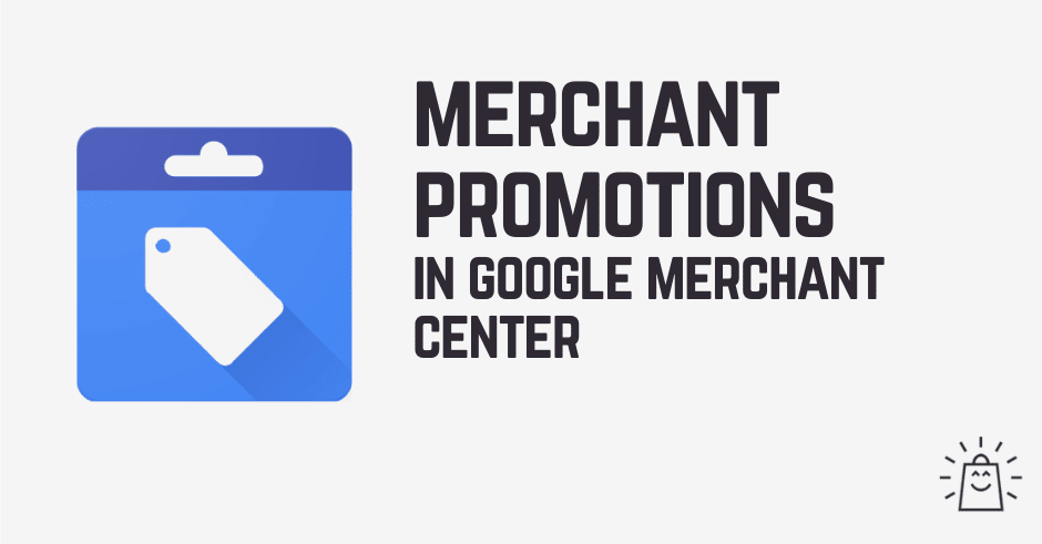 The Complete Guide to Google Merchant Center Promotions - Store Growers