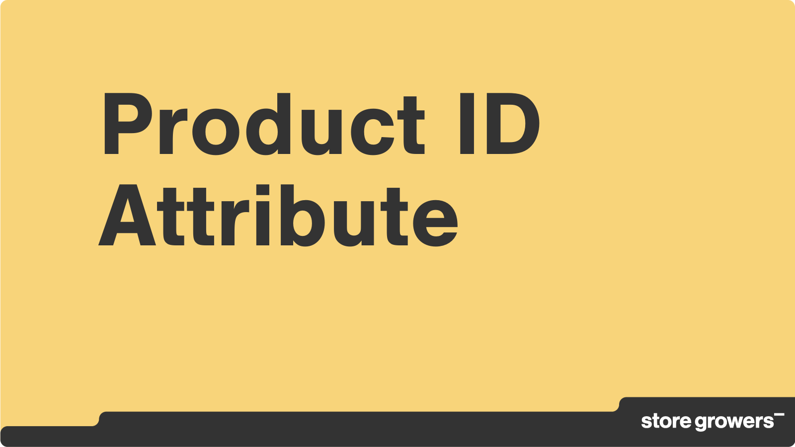 Why Is the Product ID Attribute So Important for Product Feeds ... Why Is the Product ID Attribute So Important for Product Feeds ...