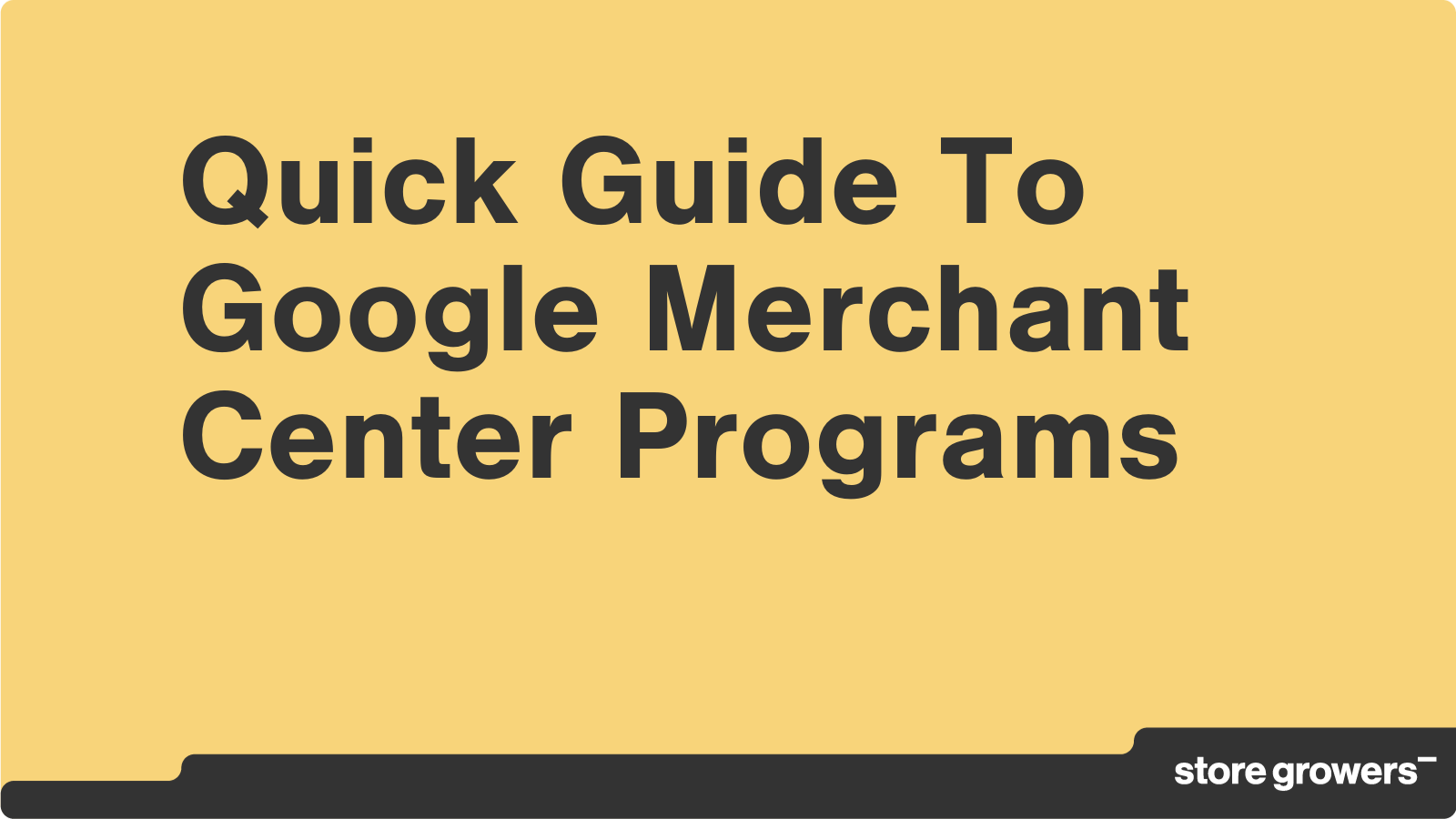 The Quick Guide To Google Merchant Center Programs - Store Growers