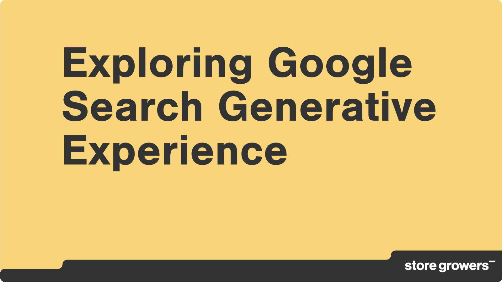Exploring Google's Search Generative Experience: What Does AI Mean For Ads? - Store Growers